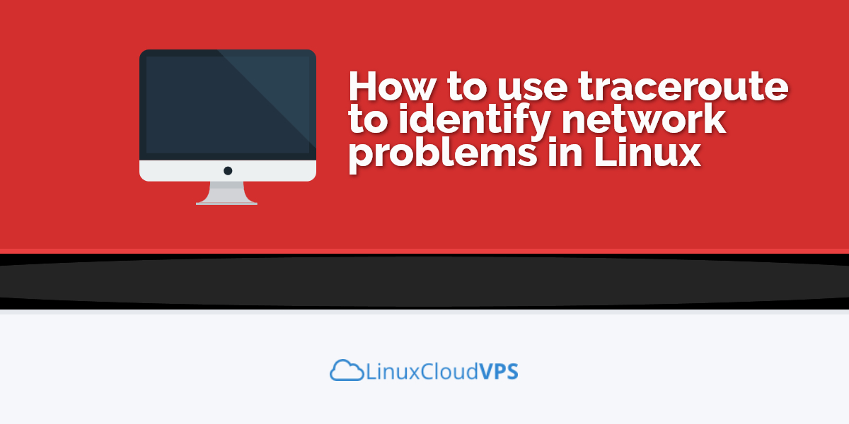 Traceroute Linux Linuxcloudvps Blog