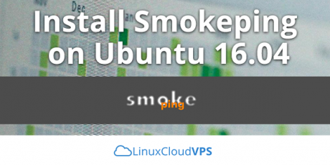 Install Smokeping on Ubuntu 16.04 | LinuxCloudVPS Blog
