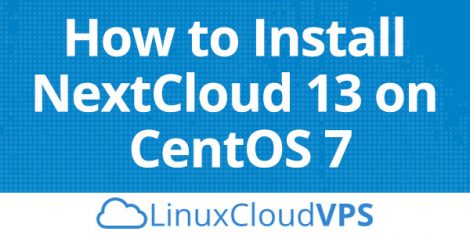 How to Install NextCloud 13 on CentOS 7 | LinuxCloudVPS Blog