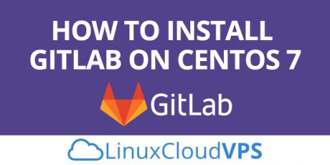 How to Install GitLab on CentOS 7 | LinuxCloudVPS Blog
