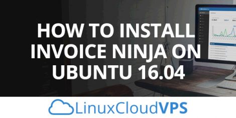 How to Install Invoice Ninja on Ubuntu 16.04 | LinuxCloudVPS Blog