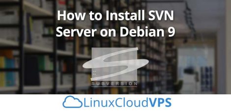 How to Install SVN Server on Debian 9 | LinuxCloudVPS Blog