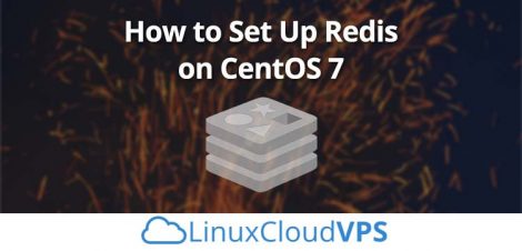 How to Set Up Redis on CentOS 7 | LinuxCloudVPS Blog