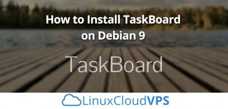 How to Install TaskBoard on Debian 9 | LinuxCloudVPS Blog