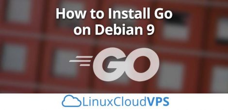 How to Install Go on Debian 9 | LinuxCloudVPS Blog