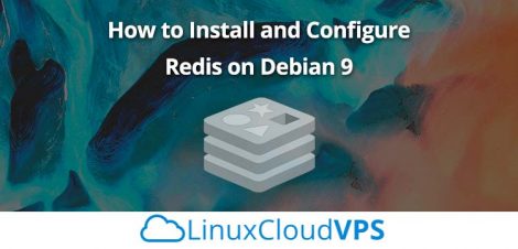 How to Install and Configure Redis on Debian 9 | LinuxCloudVPS Blog